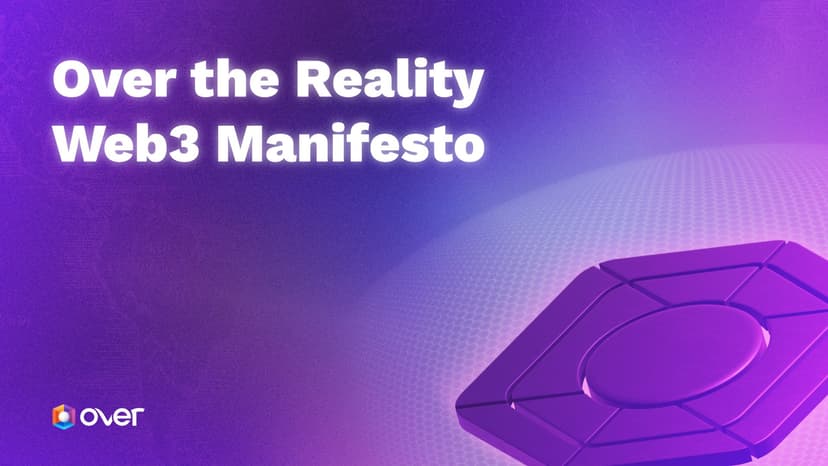 Over the Reality Web3 Manifesto - Blog over-the-reality-web3-manifesto ...
